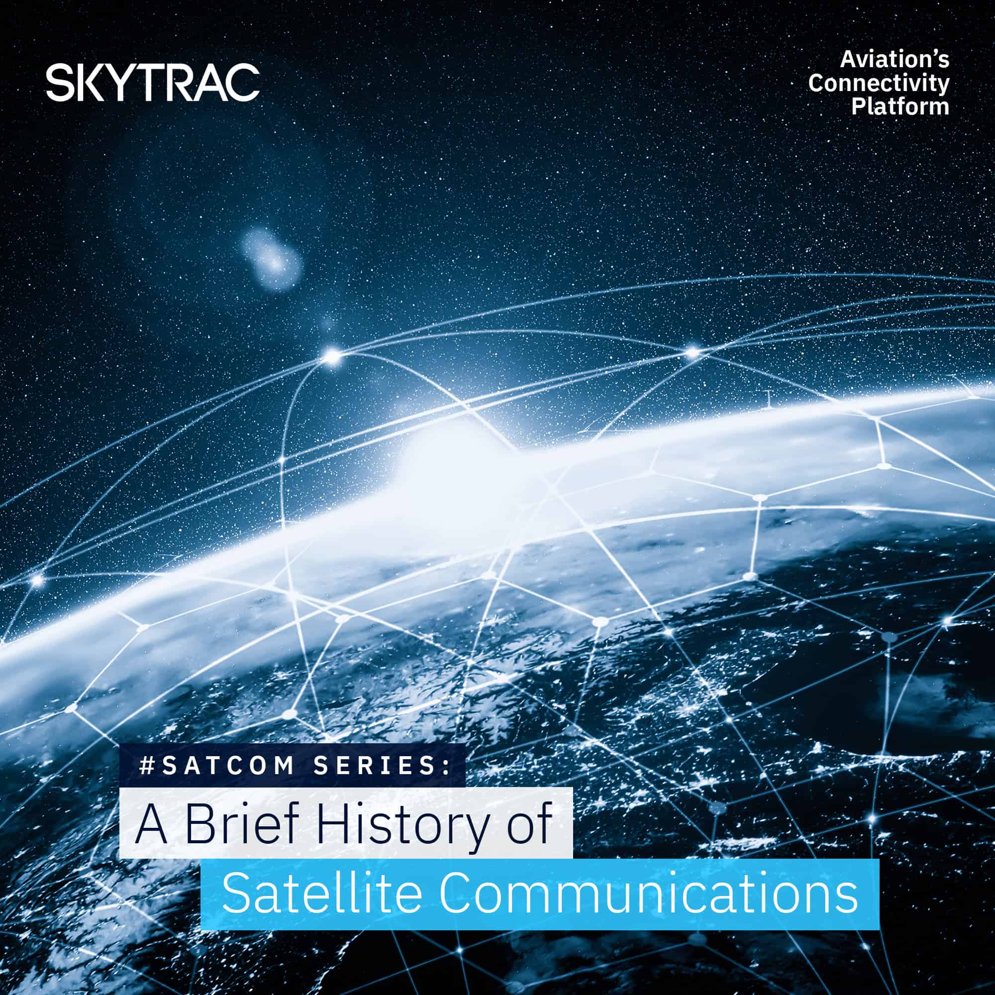 Magazine: SKYTRAC #SatcomSeries: A Brief History of Satellite ...